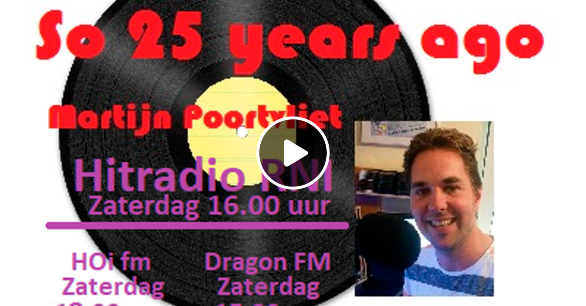 So 25 years ago - 06.05.2023 - Hitradio RNI - HOi fm - Dragon FM by Martijn Poortvliet | Mixcloud
