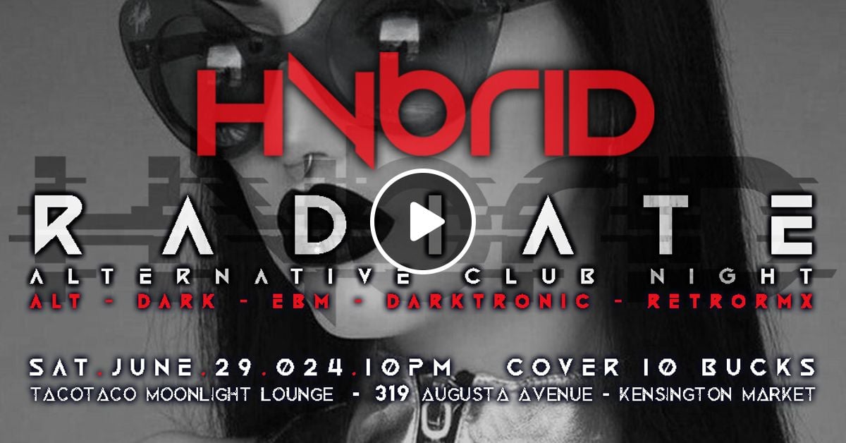 HYBRID // RADIATE Alternative Club Night • Live From TacoTaco Moonlight ...