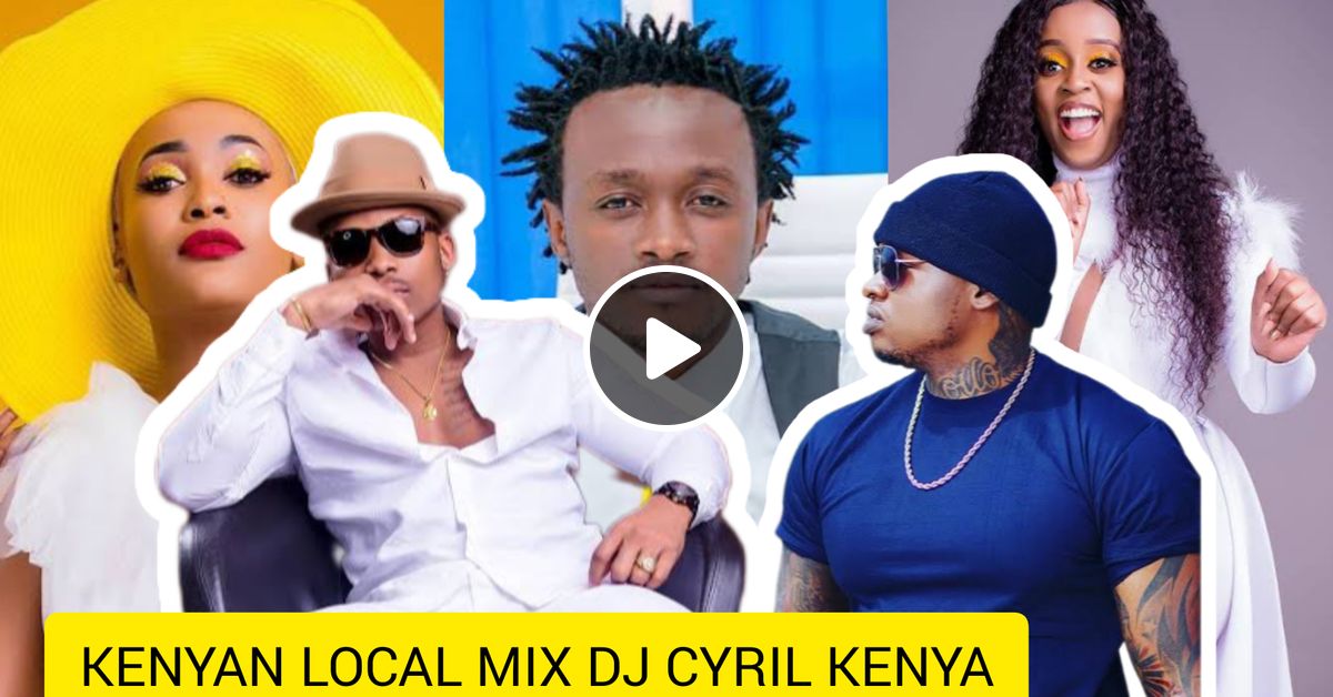 KENYAN LOCAL MIX DJ CYRIL KENYA by DJ CYRIL KENYA | Mixcloud