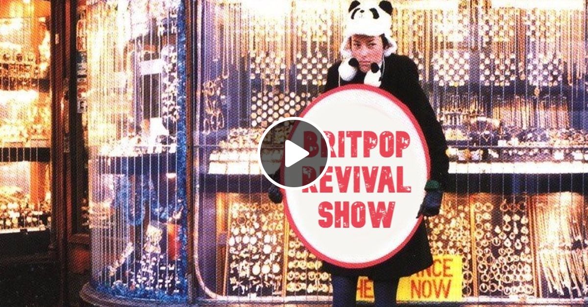 Britpop Revival Show #363 31st March 2021 by Britpop Revival | Mixcloud