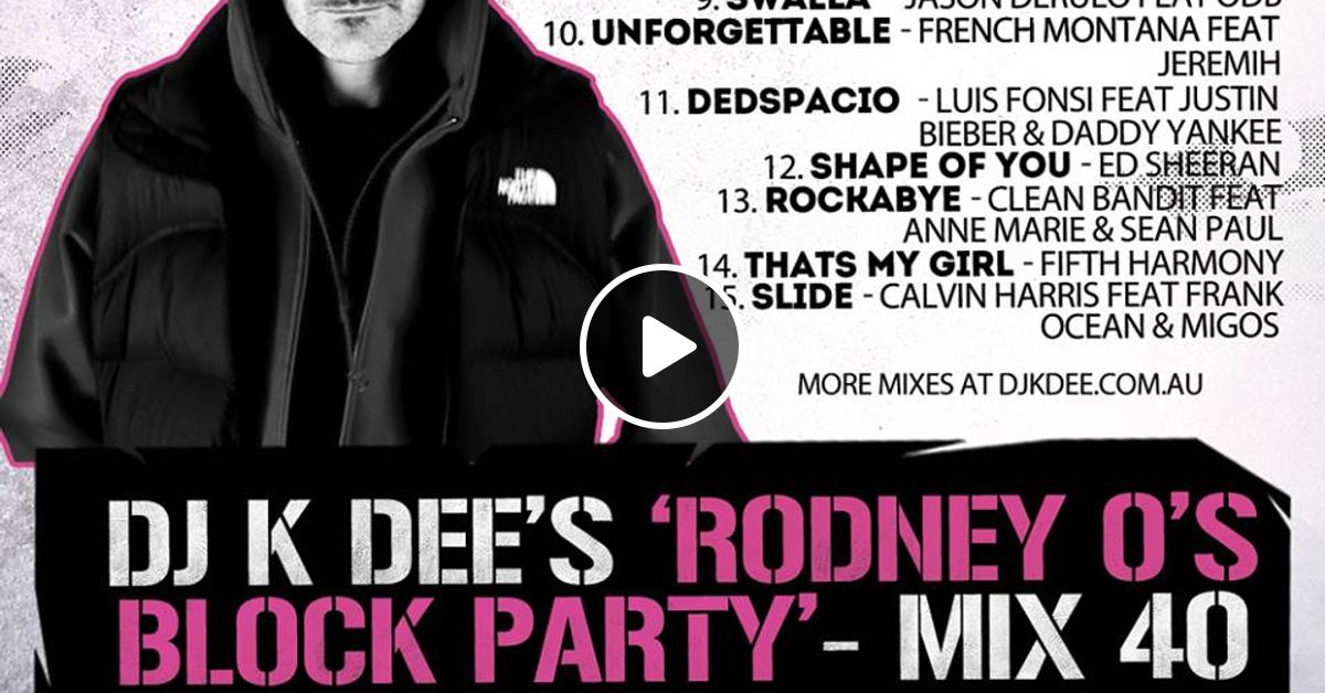 RODNEY O'S BLOCK PARTY (KIIS FM & IHEARTRADIO) MIX 40 by DJ K DEE (DEAN ...