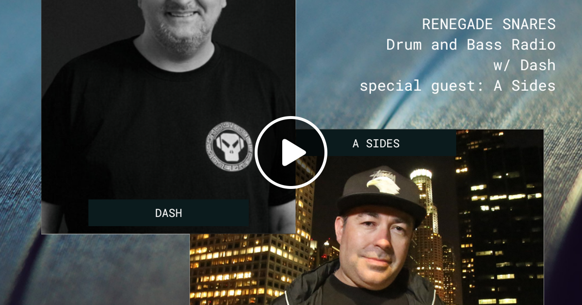 Renegade Snares - Drum and Bass radio w/ Dash + A Sides (UK) September ...