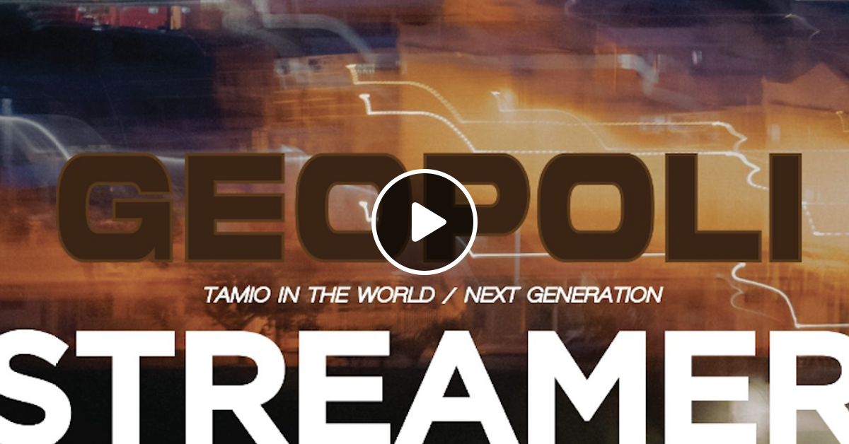 Tamio In The World (GEOPOLI Streamer Sounds Tokyo in 7G.Test004) /Tamio ...