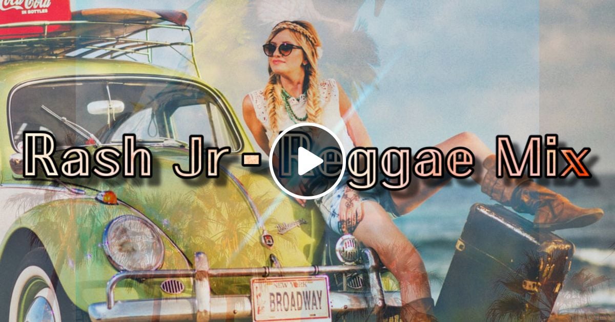 Rash Jr. - Reggae Mix by DJ RASH LK | Mixcloud