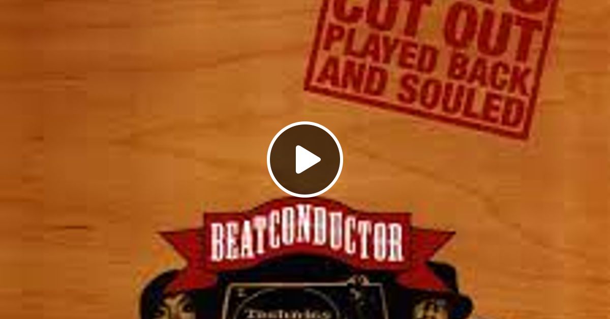 Beatconductor - Beats Cut Out, Played Back and Souled (2005) by DJ ...