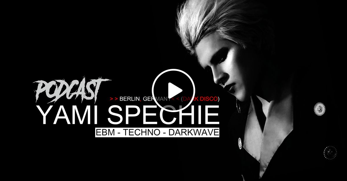 Dark Disco 013 Podcast By Yami Spechie