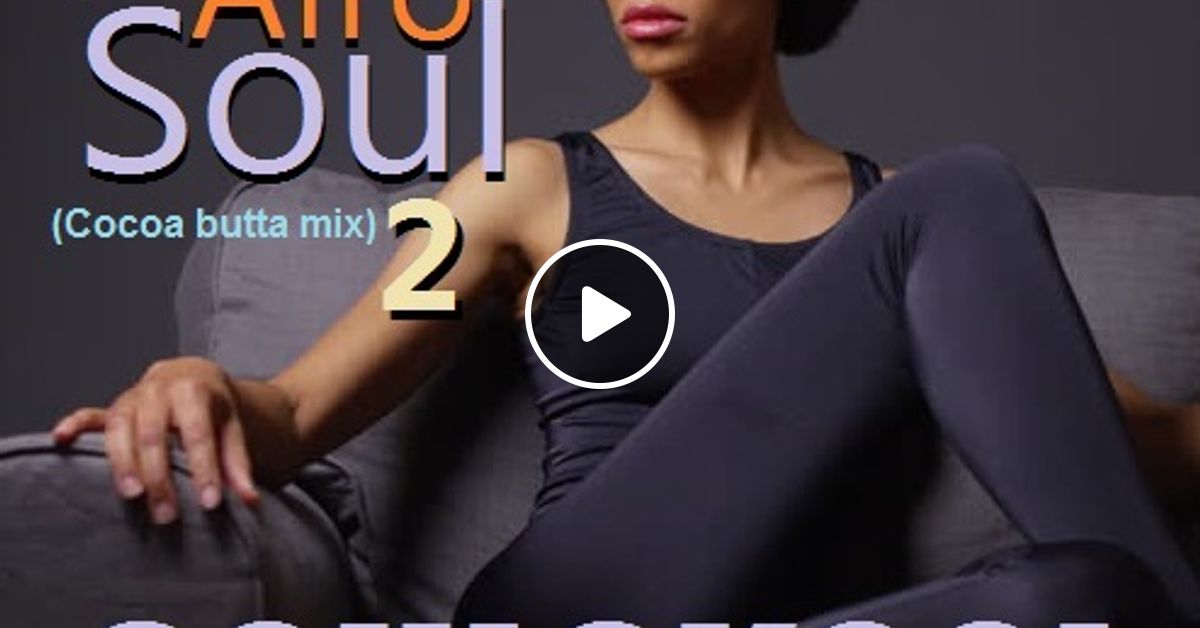 NEO 'AFRO' SOUL 2 (Cocoa butta mix) Fts: Michon Young, K. Avett, Tomi ...