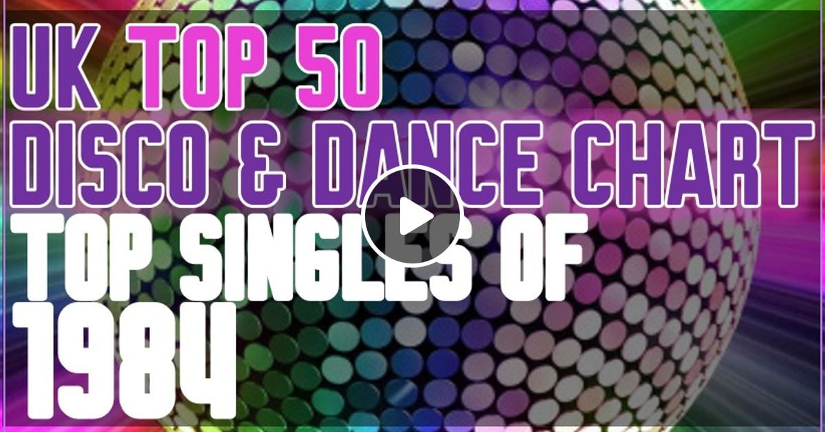 UK TOP 50 DISCO & DANCE SONGS OF 1984 *SELECT EXCLUSIVE TOP 50* by RPM ...
