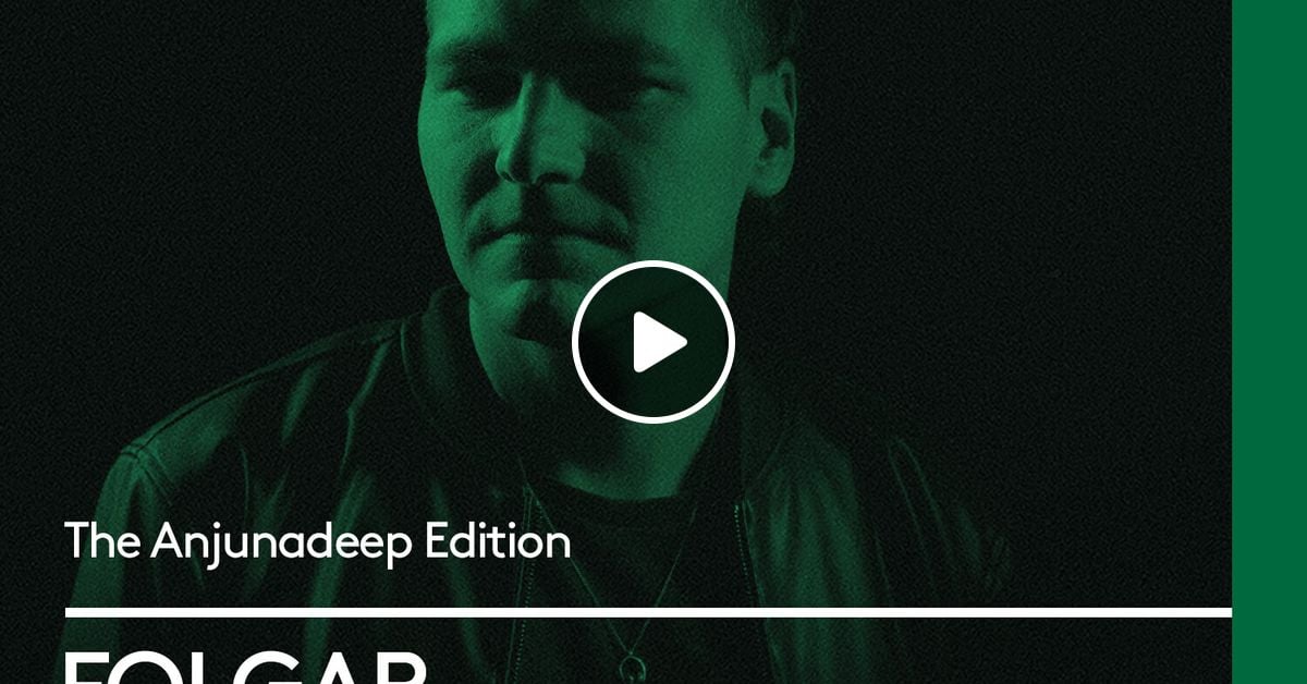 The Anjunadeep Edition 490 with FOLGAR by Anjunadeep | Mixcloud