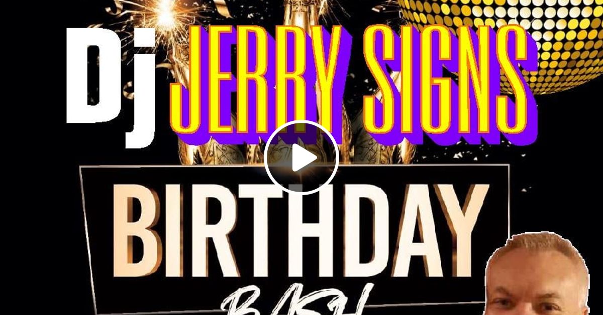 DJ Jerry Signs' Birthday Bash 1-2-2022 by DJ Jerry Signs | Mixcloud