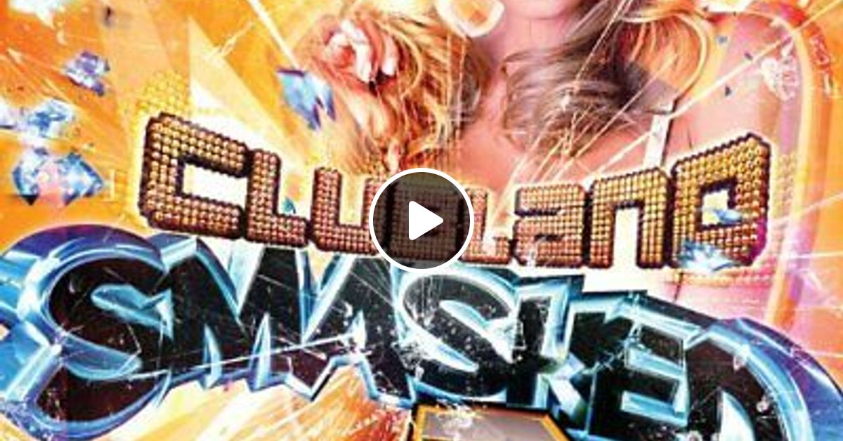 Clubland Smashed 2 CD 2 by Craig Pritchard - MrRavebase | Mixcloud