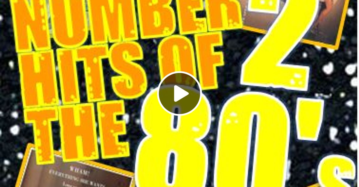 NUMBER 2 HITS OF THE EIGHTIES : 07 by RPM | Mixcloud