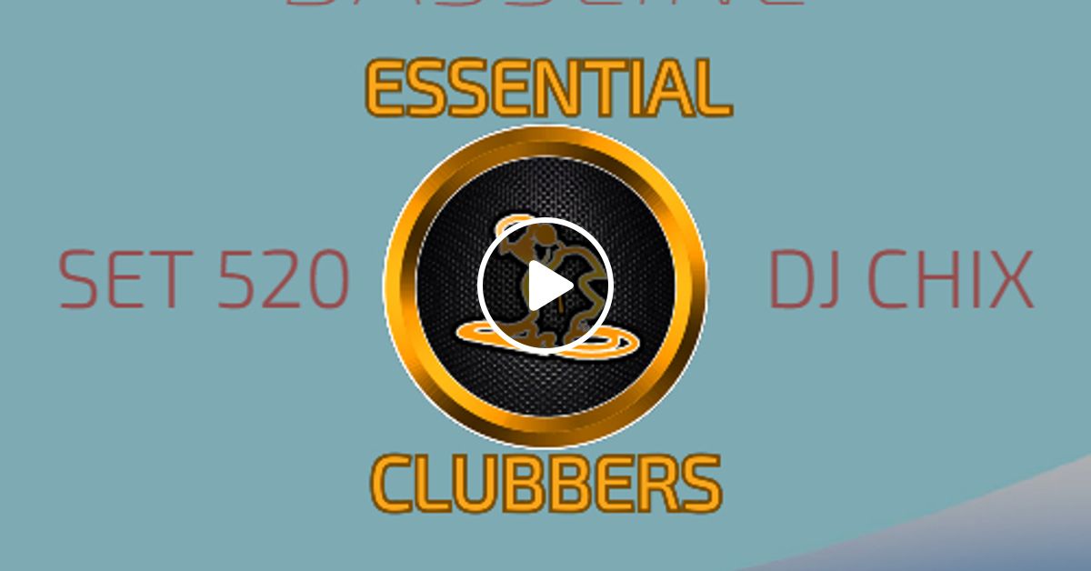 Set 520 Bassline Essential Clubbers Channel 1 by DJ Chix | Mixcloud