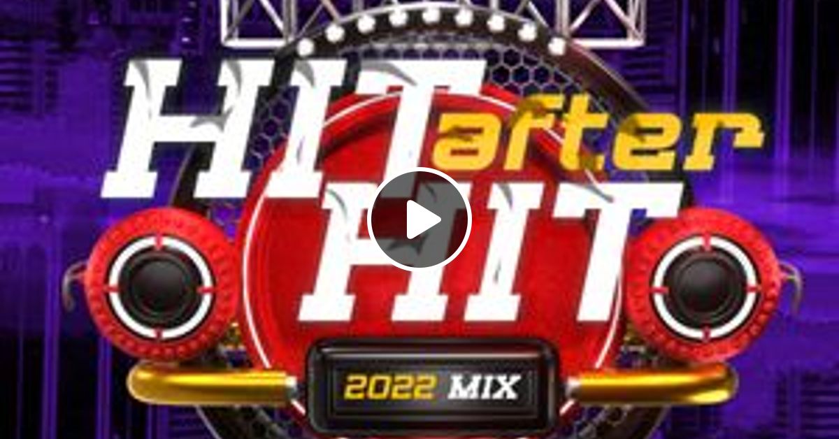DJ RIZZY 256 x DJ HEAVY 256 - HIT AFTER HIT MIXTAPE 2022 by ...