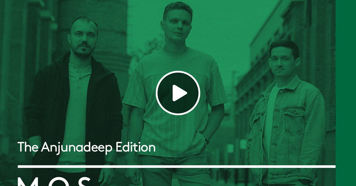 The Anjunadeep Edition 266 with M.O.S. by Anjunadeep | Mixcloud