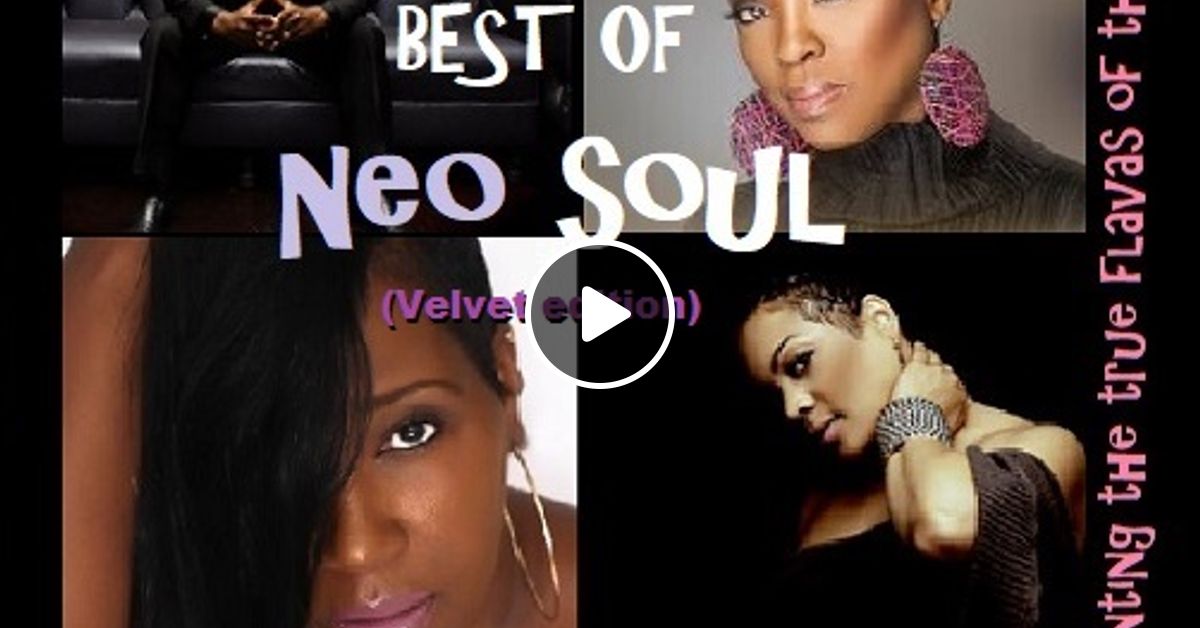 THE BEST OF NEO SOUL (Velvet edition). Feats Carmichael ML, Gwendolyn C ...