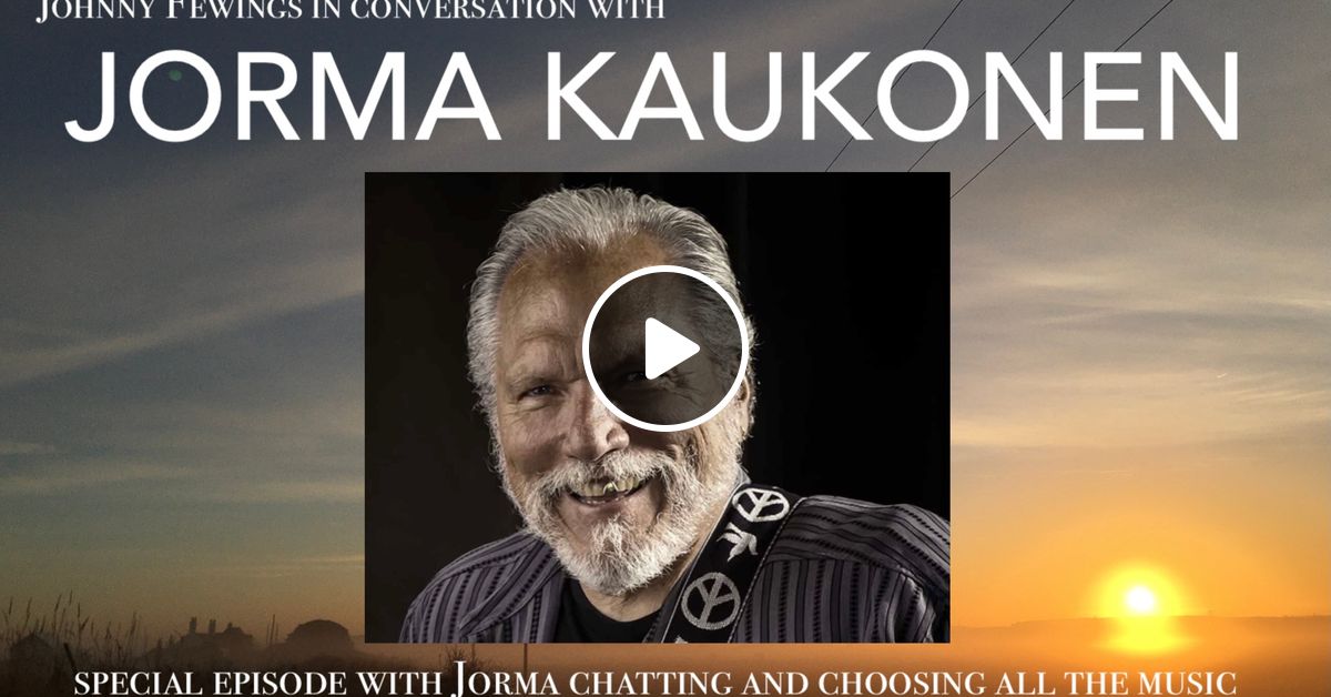 Jazz, Blues & Beyond Vol 61 / 6th Feb 2022 - Jorma Kaukonen with Johnny ...
