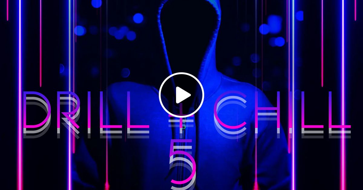 DRILL + CHILL 5 by DJ THEORY | Mixcloud