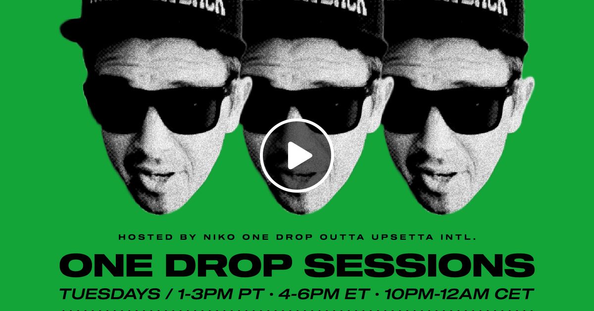 One Drop Sessions-week of 7 December 2021 w/ Niko One Drop of Upsetta ...