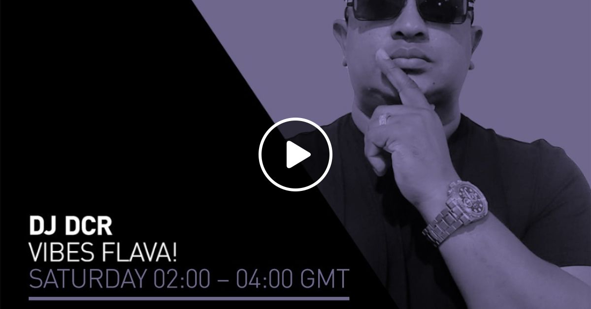 DJ DCR - Vibes Flava 17 AUG 2024 by House FM | Mixcloud