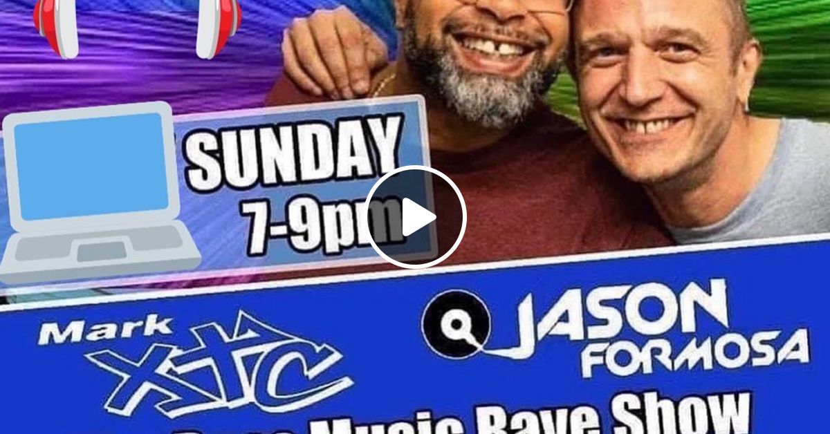 Bass Music Rave Show with Mark XTC & Jason Formosa May 2022 (Marks ...