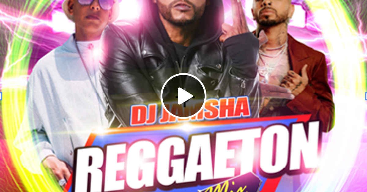 Reggaeton Mix 2022 Vol 1 by Dj jamsha | Mixcloud