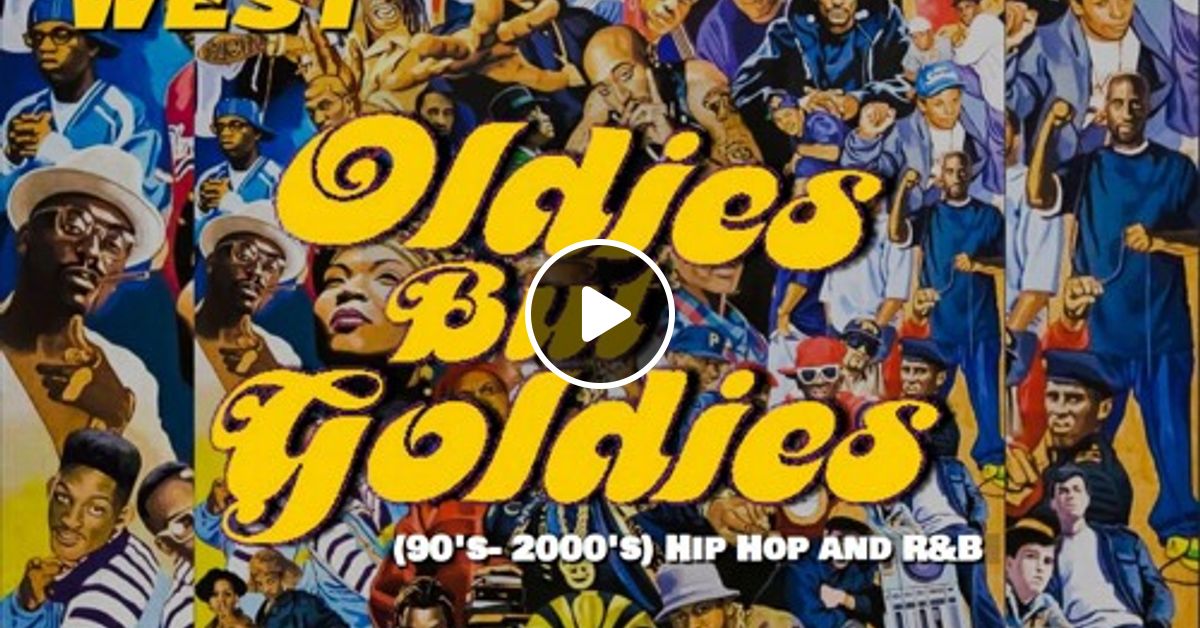 DJ Wavey West - Oldies But Goldies (90s-2000s) Hip-Hop and R&B by ...
