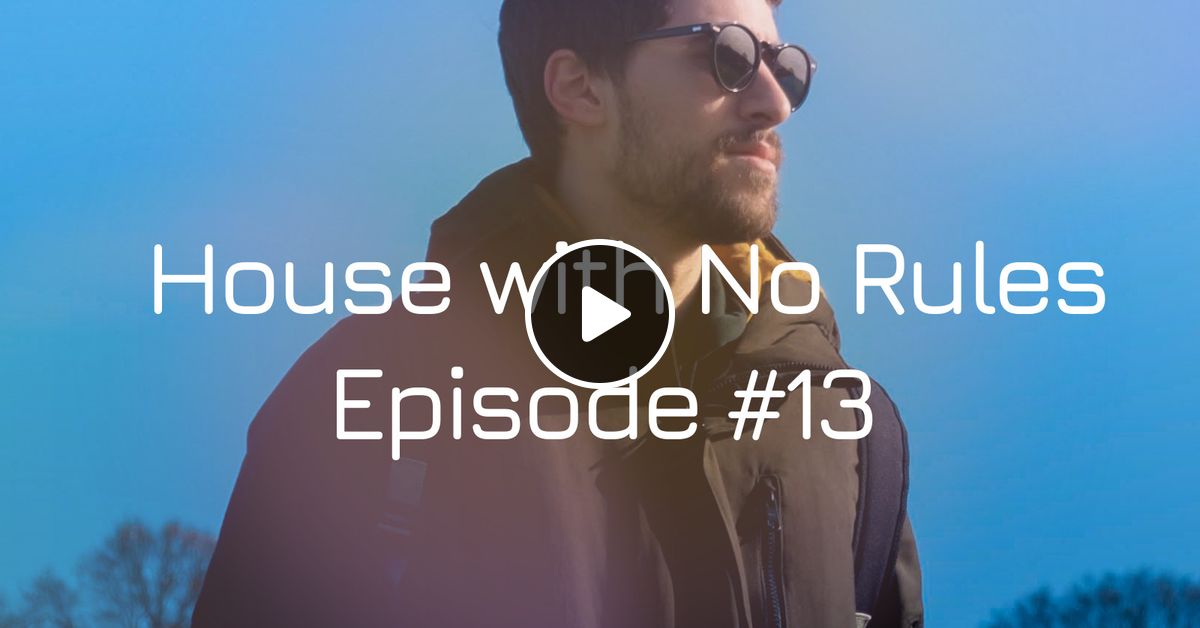 House with No Rules #13 (31.05.2020) by Readen Host favorites | Mixcloud
