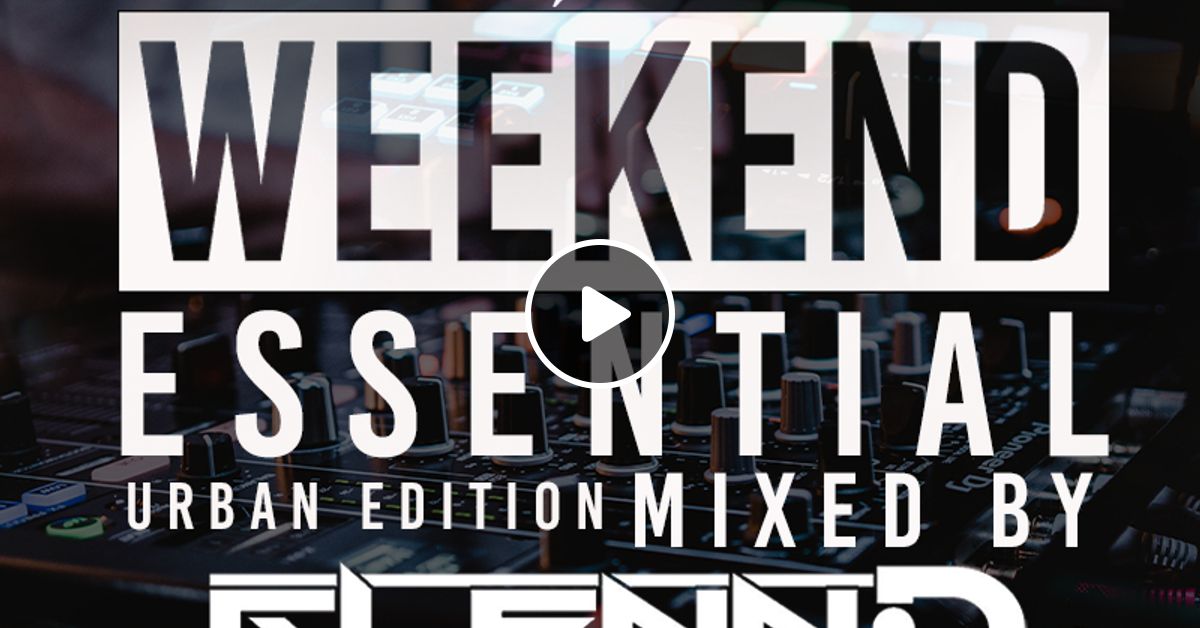 JULY TMU URBAN WEEKEND ESSENTIALS Mixed By Glenn D by The Mashup ...