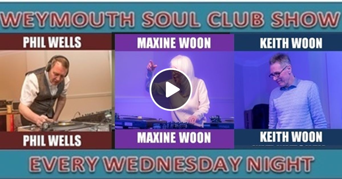 Weymouth Soul Club Show with Maxine & Keith Woon & Phil Wells by ...