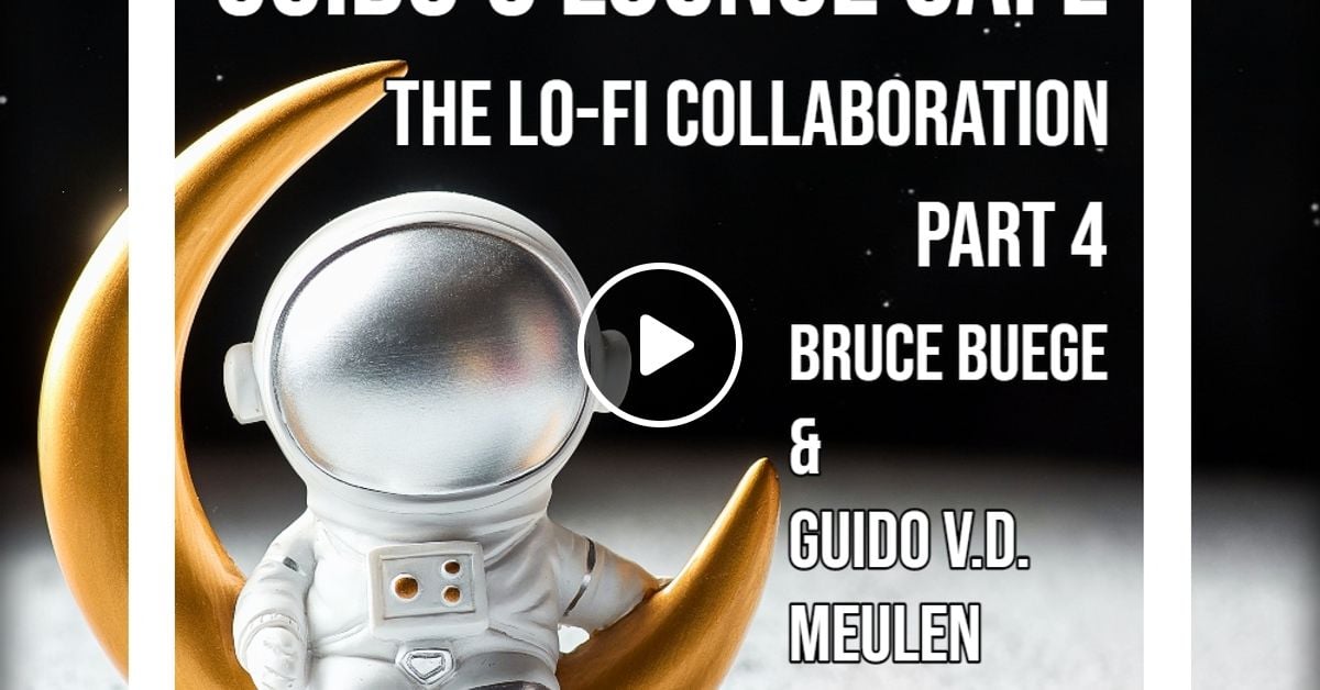 The Lo-Fi Collaboration part 4 Mixed by Bruce Buege & Guido van der ...