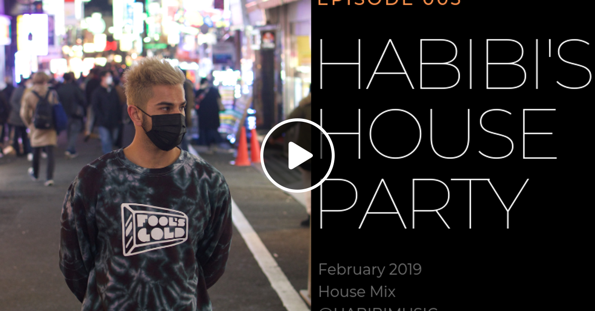 Habibi's House Party - Episode 003 by HABIBI | Mixcloud