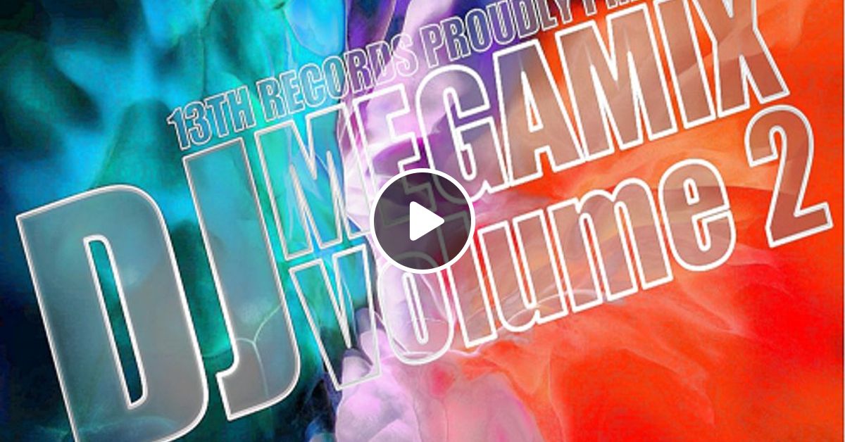 13th Records DJ Megamix Volume 2 by Mix Dream | Mixcloud