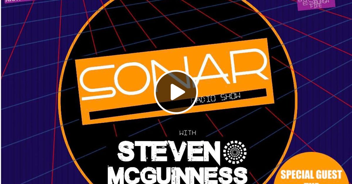 Steven McGuinness Presents Sonar Show 17th August 2024 With Special Guest DJ The Methodist by ...
