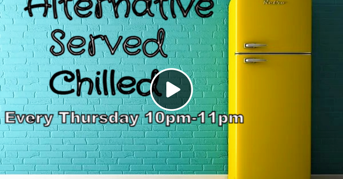 Alternative Served Chilled with Paul July 10th 2025 by Anchor Radio ...