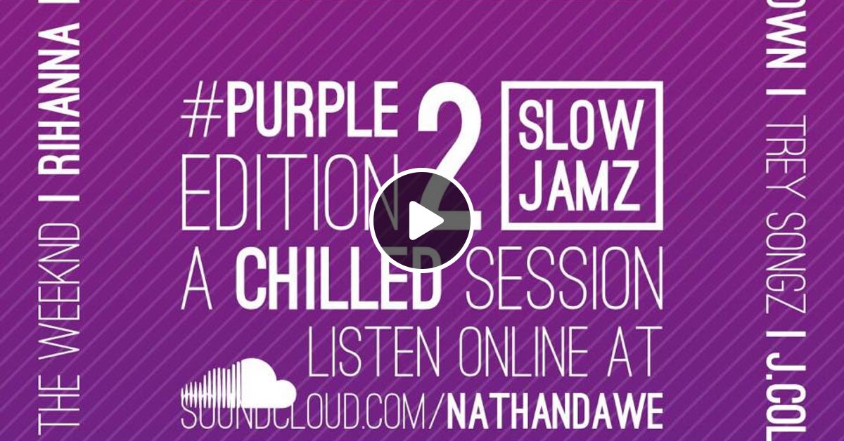 SLOW JAMZ PART 2 #PURPLEedition2 | @NATHANDAWE (Audio has been edited ...