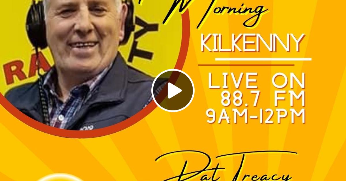 Good Morning Kilkenny - Pat Tracey 11-12-23 09:00-12:00 by Community Radio Kilkenny City | Mixcloud