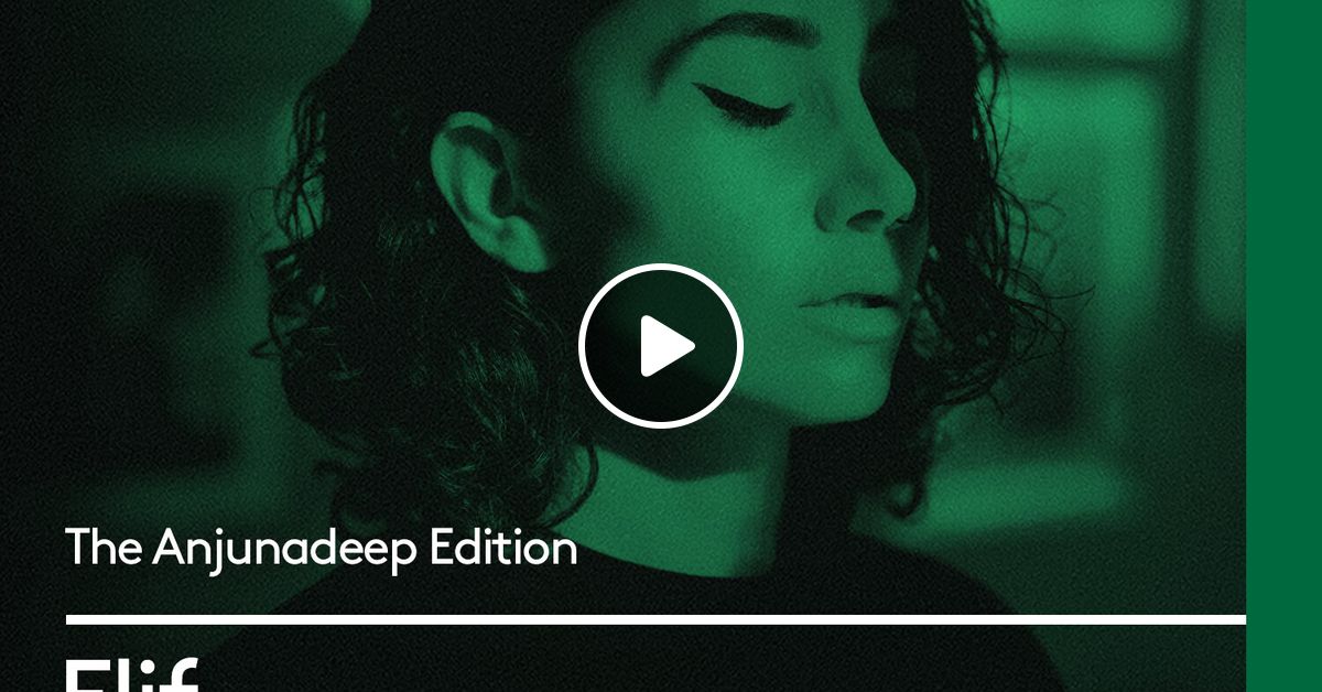 The Anjunadeep Edition 495 with Elif by Anjunadeep | Mixcloud