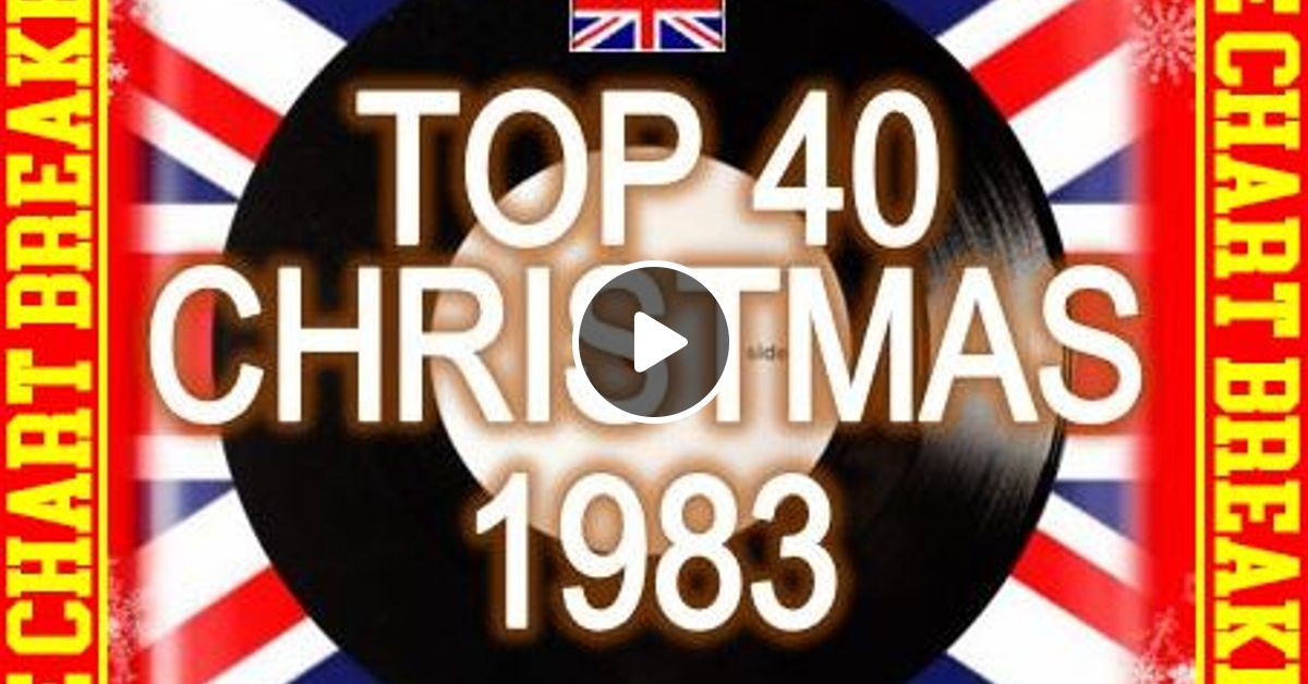 UK TOP 40 : 18 - 31 DECEMBER 1983 - THE CHART BREAKERS by RPM | Mixcloud
