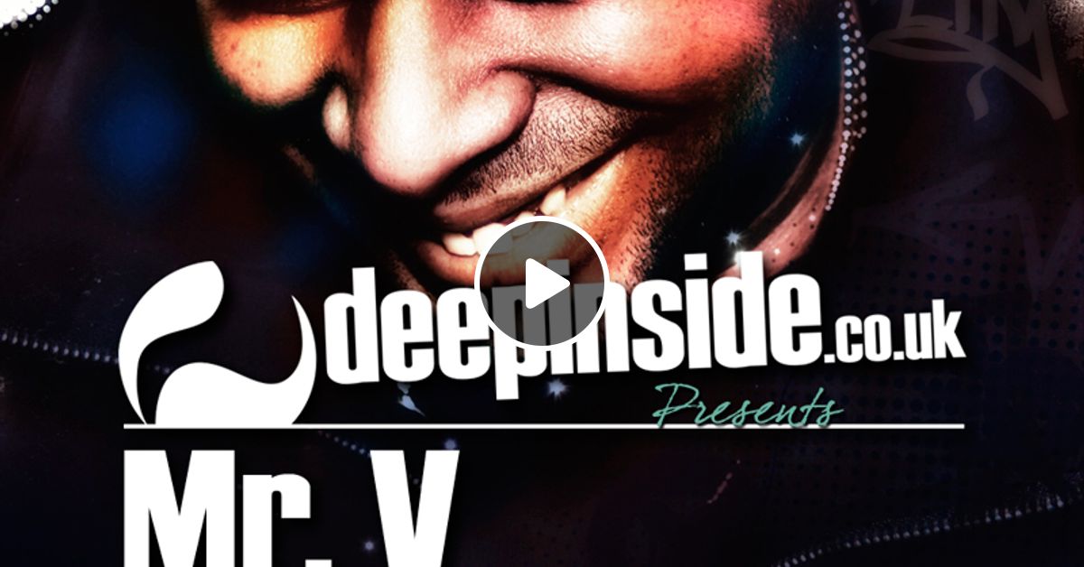 Mr. V is on DEEPINSIDE by DEEPINSIDE | Mixcloud