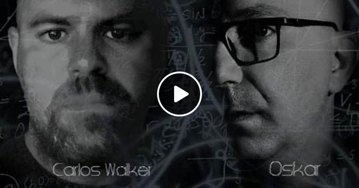 CARLOS WALKER AND OSKAR. COLLABORATION by OSKAR | Mixcloud