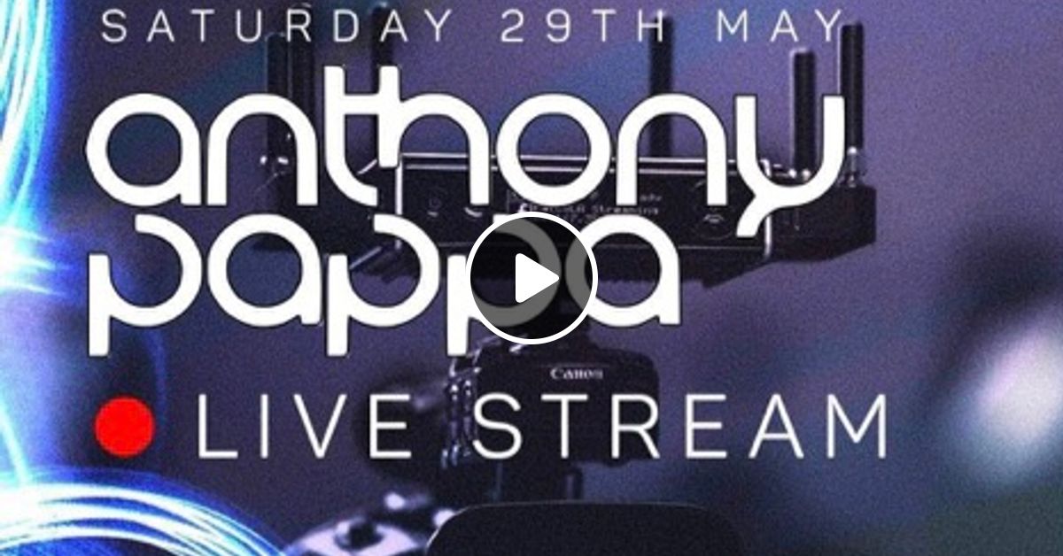 Anthony Pappa Live Stream 29-05-2021 by anthonypappa | Mixcloud