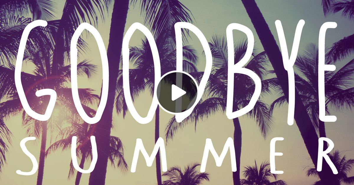 Goodbye Summer Mixtape by Dj Djel aka The Diamond Cutter by djdjel ...