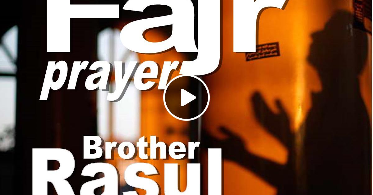 Fajr Prayer Line W/Brother Rasul by G.C. Productions Group | Mixcloud