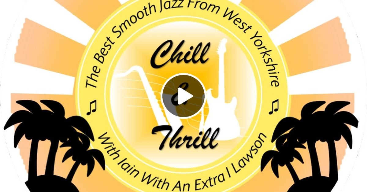 Chill & Thrill Show Summer Specials 2024 #5 – CHILLOUT LOUNGE Tues ...