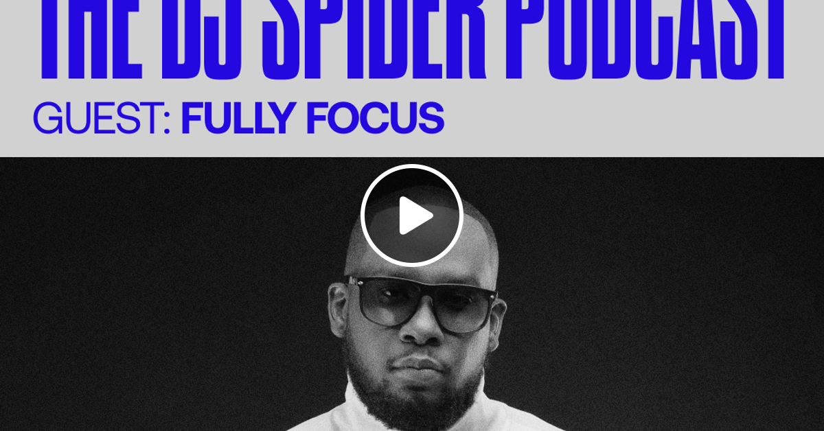 Fully Focus | The DJ Spider Podcast by Beatsource | Mixcloud