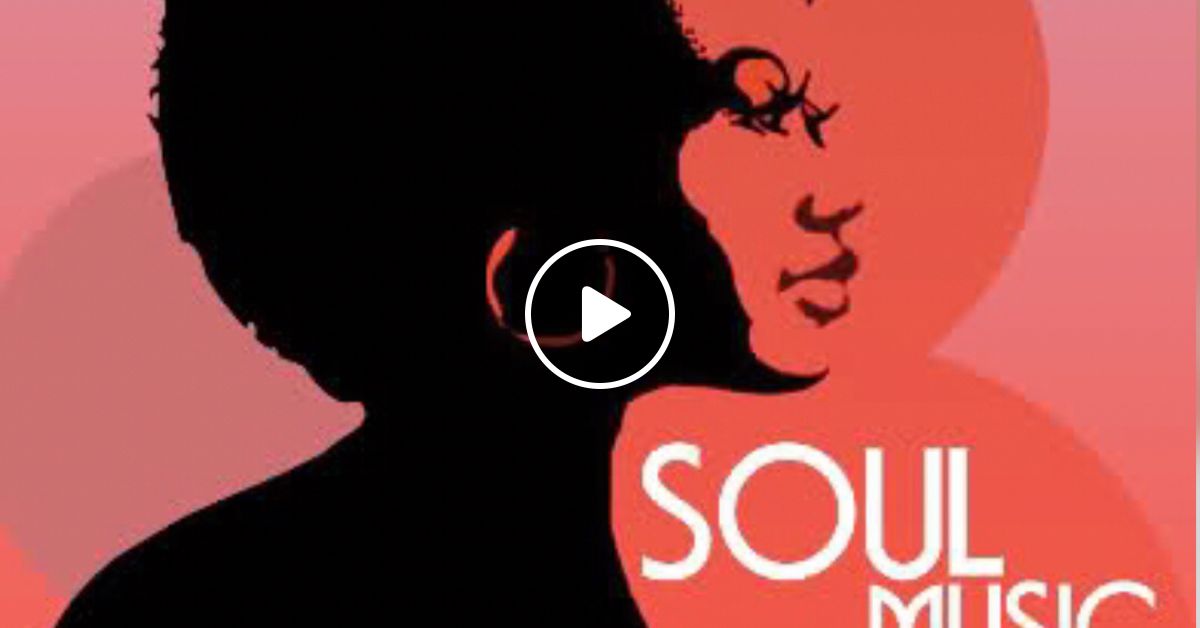 Soul Music by DJ AJAMU | Mixcloud