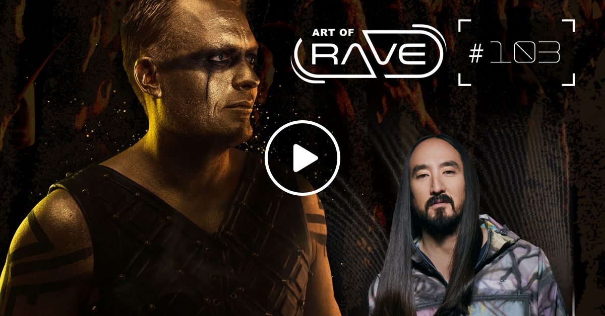 Art of Rave with Steve Aoki #103 by Terry Golden | Mixcloud