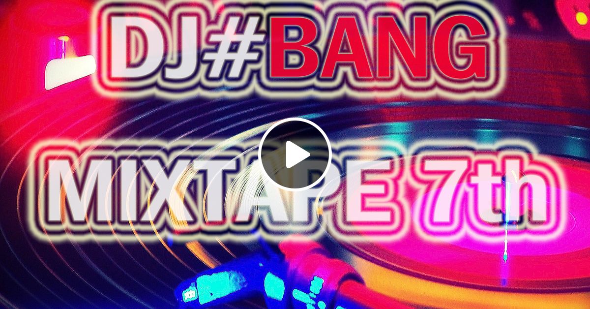 Bang 7th Mixtape by 방성준 | Mixcloud