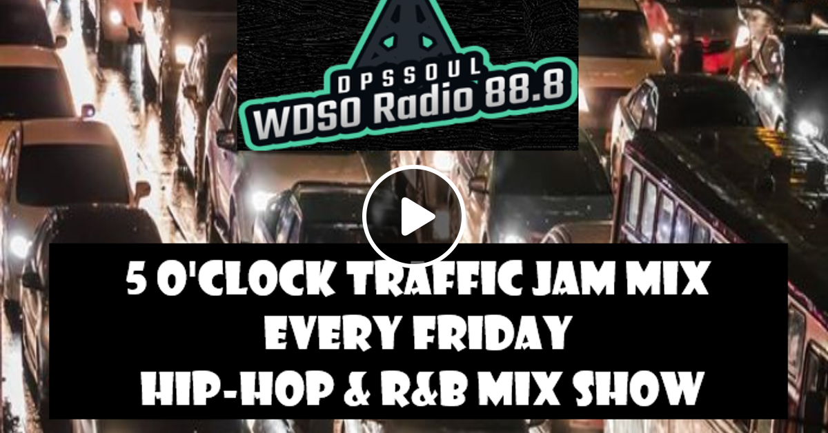 5 O'Clock Traffic Jam Mix//DPS Radio 1/10/25 by DJ Estatic | Mixcloud